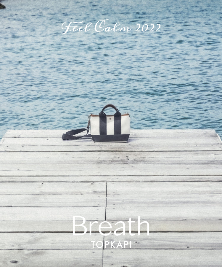 Breath TOPKAPI COLLECTION 2022 – TOPKAPI（トプカピ）